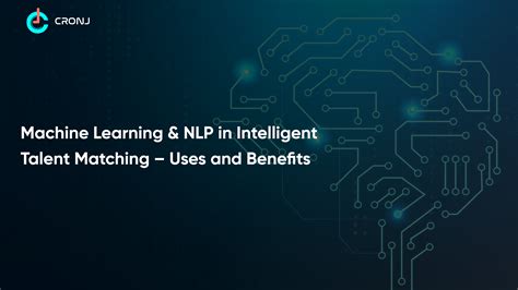 Machine Learning Nlp In Intelligent Talent Matching Uses And Benefits