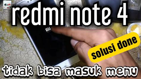 Solusi Hp Xiaomi Note Ga Mau Nyala Youtube