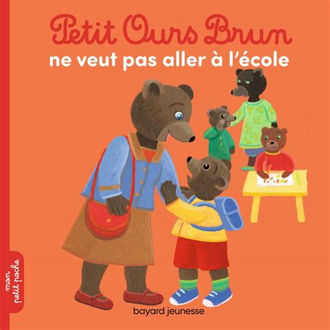 Amazon fr Petit Ours Brun ne veut pas aller à l école Aubinais