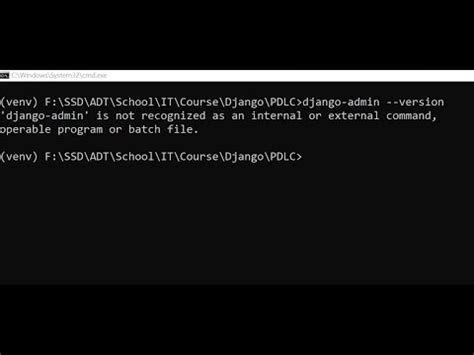 Django Admin Is Not Recognized As An Internal Or External Command