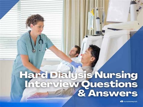 Hard Dialysis Nursing Interview Questions And Answers Nurse Money Talk