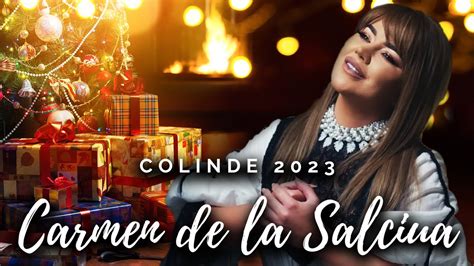 COLINDE DE CRACIUN Carmen De La Salciua CELE MAI FRUMOASE