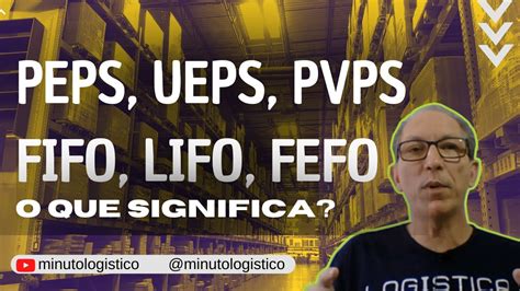 PEPS UEPS FIFO LIFO O Que Significam Estes Termos