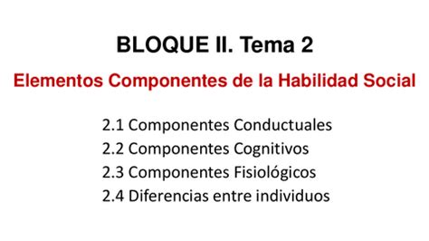 T 2 Blq II Elementos Componentes De La Habilidad Social Pdf