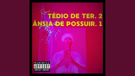 Ânsia de Possuir Tédio de Ter Remix YouTube