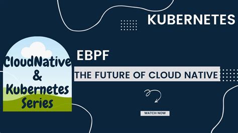 Ebpf The Future Of Cloud Native Kubernetes Networking