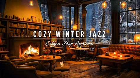 Cozy Winter Coffee Shop Ambience With Relaxing Smooth Jazz Background