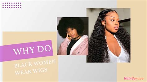 Why Do Black Women Wear Wigs Historical And Practical Resons