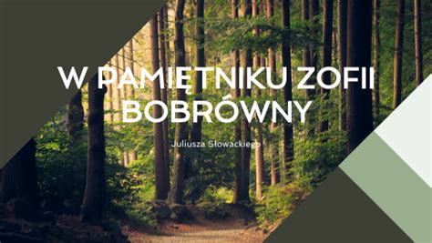 W pamiętniku Zofii Bobrówny Juliusza Słowackiego