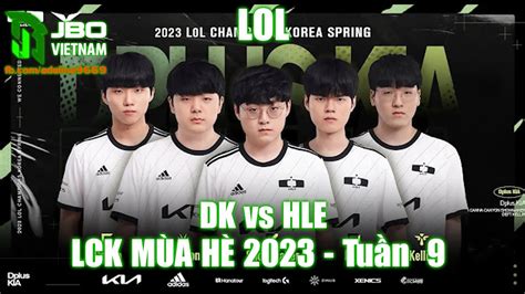 Jbovietnam Lol Nh N Nh Dk Vs Hle Youtube
