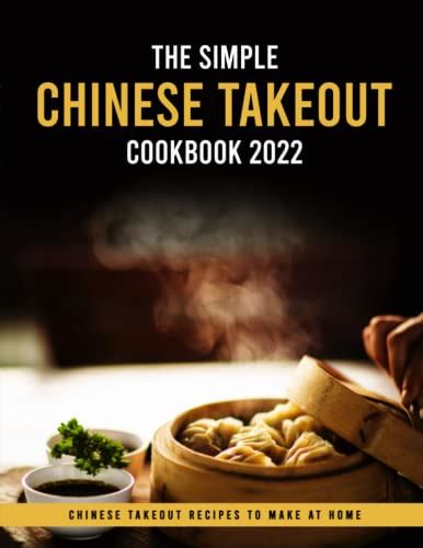 The Simple Chinese Takeout Cookbook 2022 Easy Chinese Takeout Recipes
