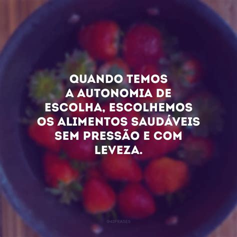 45 frases de nutrição para adotar uma alimentação mais saudável