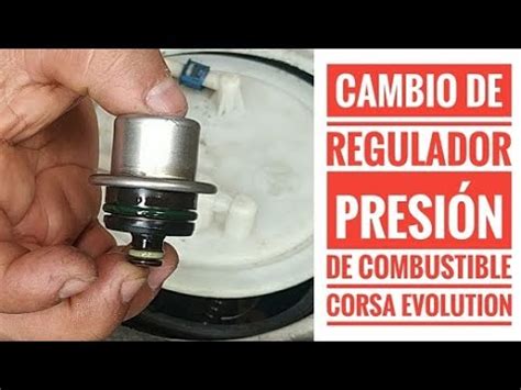 COMO CAMBIAR EL REGULADOR DE PRESION DE COMBUSTIBLE CORSA EVOLUTION