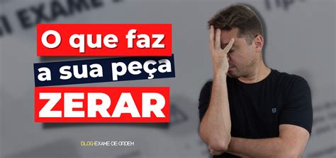 Quando uma peça prática da OAB tira zero Blog Exame de Ordem