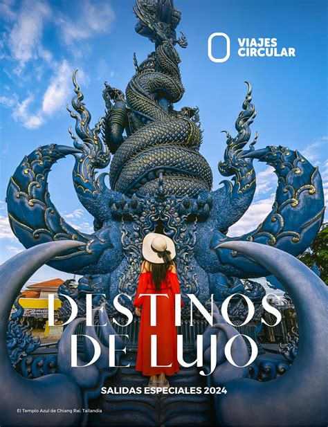 Destinos De Lujo 2024 Viajes Circular By Viajes Circular Issuu