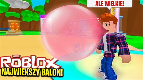 GIGANTYCZNY BALON Z GUMY DO ŻUCIA W ROBLOX YouTube