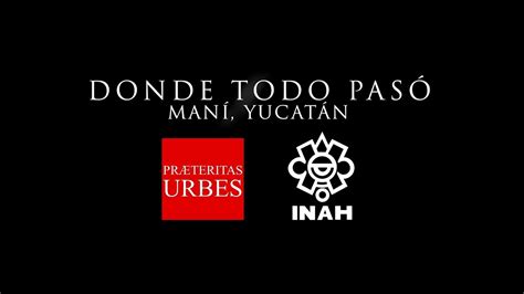 DONDE TODO PASÓ MANÍ YUCATÁN 1562 YouTube
