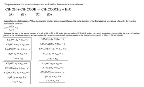 Solved The Gas Phase Reaction Between Methanol And Acetic Chegg