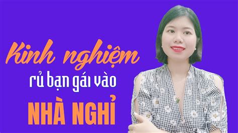 Kinh nghiệm để rủ bạn gái vào nhà nghỉ YouTube