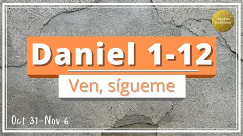 Ven Sigueme 2022 Daniel 1 12 Antiguo Testamento TEE 149 YouTube