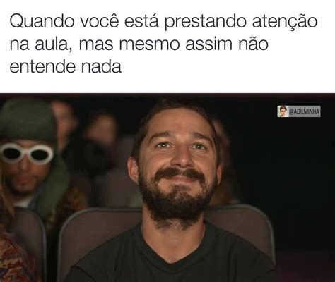 Quando Voc Est Prestando Aten O Na Aula Mas Mesmo Assim N O Entende