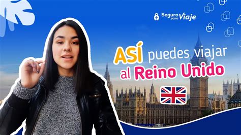 Obtener Una Visa Para Viajar Al Reino Unido Te Contamos C Mo