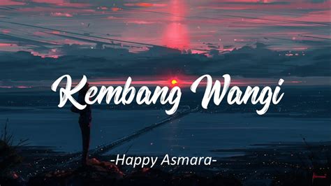 Kembang Wangi Happy Asmara Unofficial Lirik Youtube