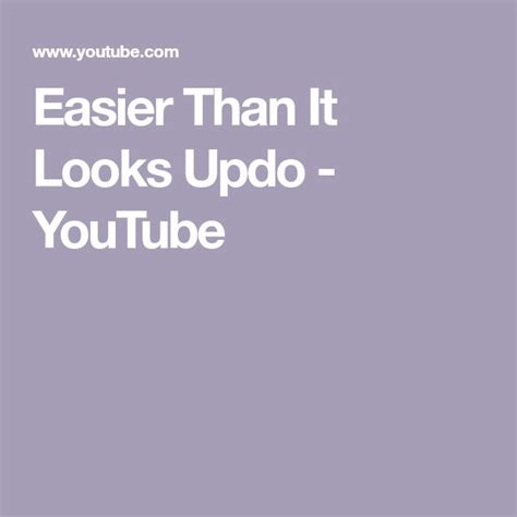 Easier Than It Looks Updo YouTube Updos Updo Tutorial Easy