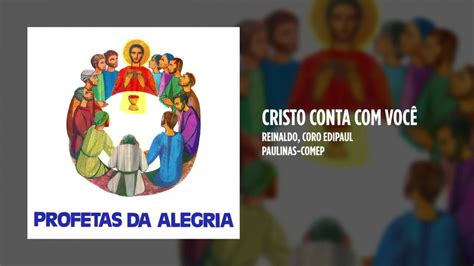 Reinaldo Coro Edipaul Cristo Conta Voc Youtube