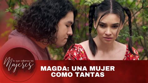 Magda Una Mujer Como Tantas Lo Que Callamos Las Mujeres Nueva