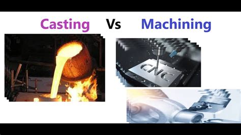 Casting Vs Machining What Is Casting And Machining Process