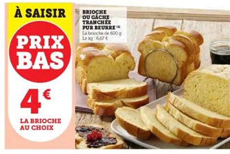 Promo Brioche Ou Gâche Tranchée Pur Beurre chez Super U iCatalogue fr
