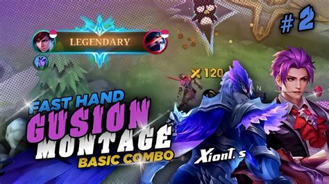 Gusion Montage Eps 2 XIONT S Basic Combo Fast Hand Solo Rank