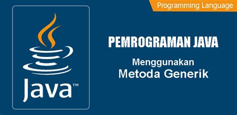 Menggunakan Metoda Generik Di Java