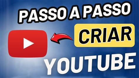 Como Criar Um Canal Do Youtube Passo A Passo Youtube