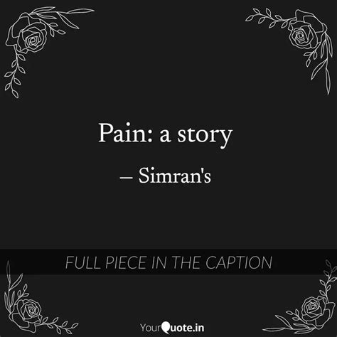 Pain A Story Quotes Writings By Simran Gill YourQuote