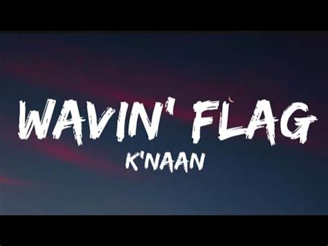 K Naan Wavin Flag Lyrics YouTube