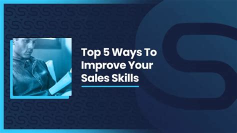 Top Ways To Improve Your Sales Skills