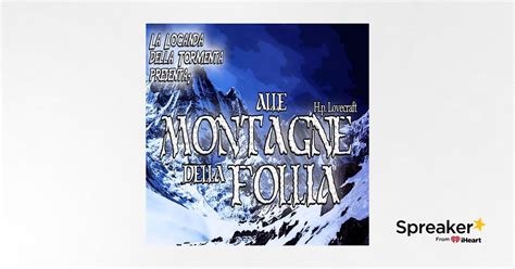 Audiolibro Alle Montagne Della Follia H P Lovecraft