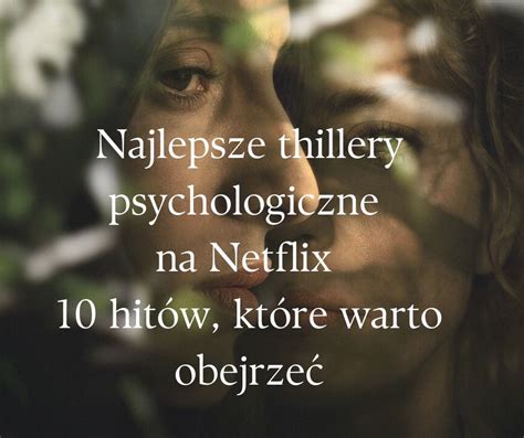 FILMY PSYCHOLOGICZNE NA NETFLIX 10 HITÓW