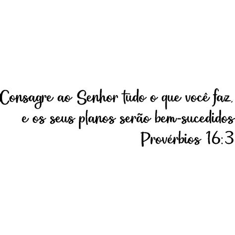 Adesivo Frase Consagre Ao Senhor Tudo O Que Voc Faz Prov Rbios