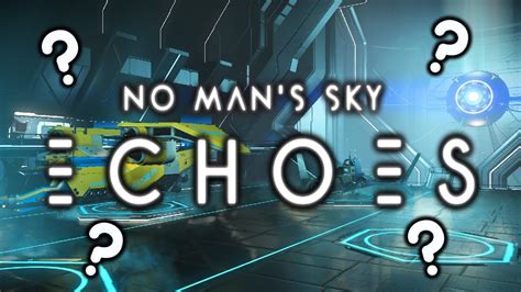 No Man S Sky Echoes Update Speculation YouTube