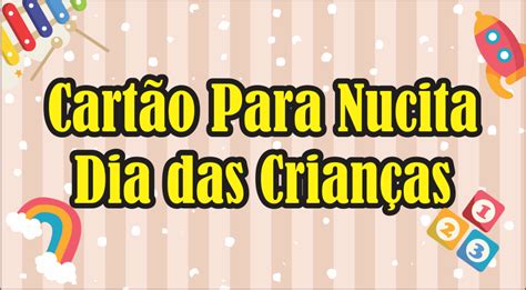 Cartão Dia das Crianças para nucita pronto para imprimir