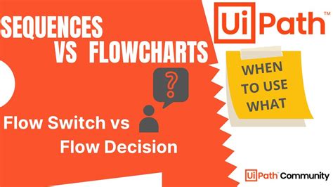 UiPath Sequences Vs Flowcharts Flow Switch Flow Decision UiPath