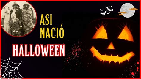 La Verdadera Historia de HALLOWEEN Su Origen y Evolución YouTube