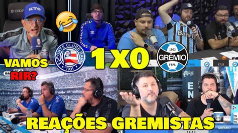 VAMOS RIR REAÇÕES GREMISTAS BAHIA 1x0 GRÊMIO VAMOS RIR DO GRÊMIO