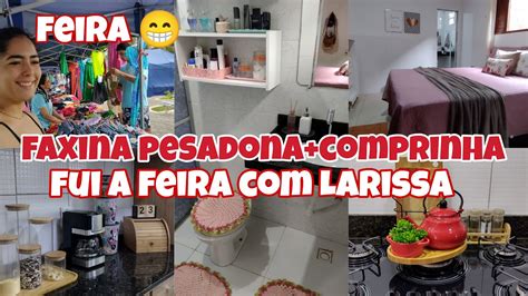 Faxina Na Casa Comprinhas Fui A Feira Faxina Pesadona Faxinei Decorei