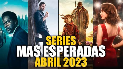 Series Que Llegan En Abril Las Mas Esperadas Youtube