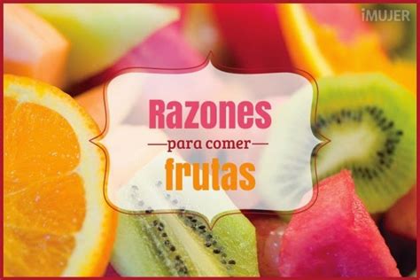 Dr Tratamientos Naturales Razones Para Comer Frutas