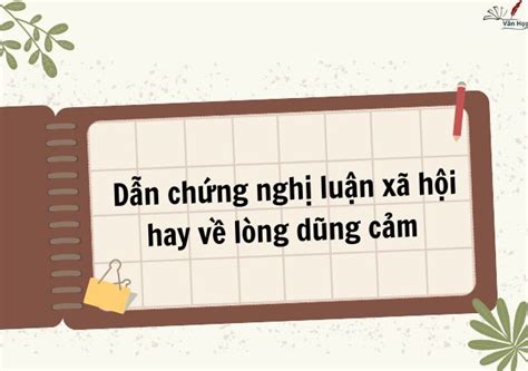 Dẫn chứng nghị luận xã hội hay về lòng dũng cảm